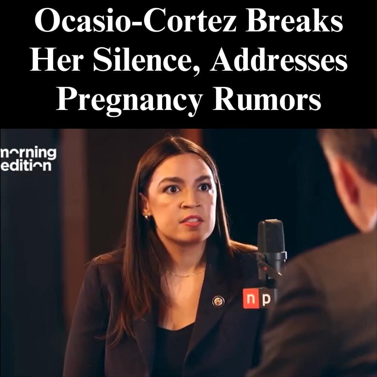 Ocasio-Cortez Breaks Her Silence, Addresses Pregnancy Rumors - Breaking ...